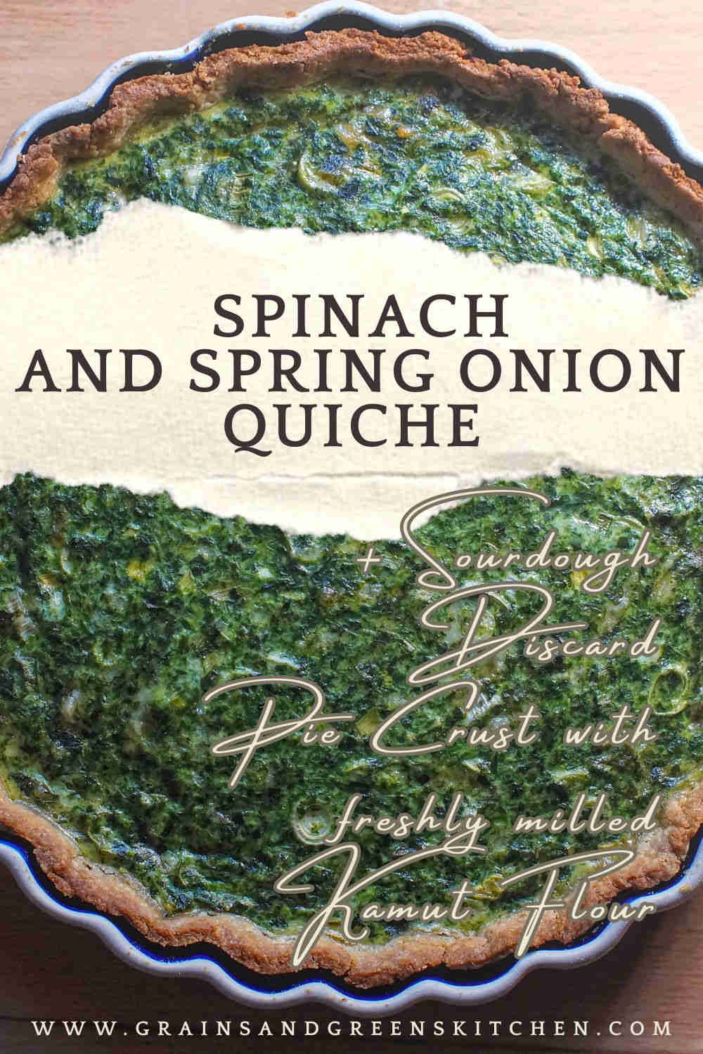 Spinach and Spring Onion Quiche (Sourdough Kamut Crust) - Grains ...