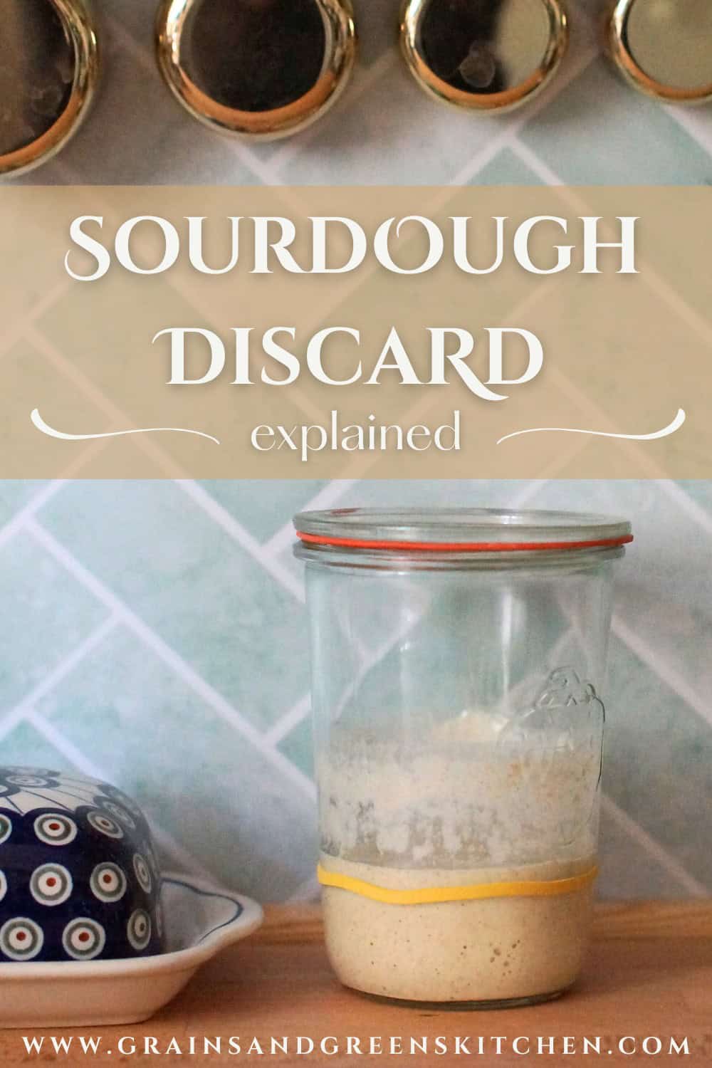 What To Do With Sourdough Discard (Mature+Brand New Starters)- Grains ...